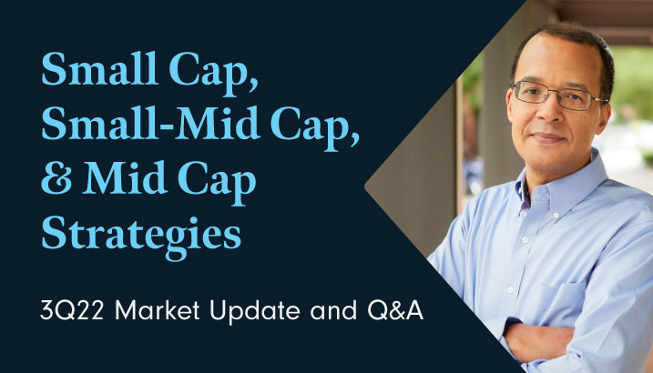 3Q22 Small, Small-Mid and Mid Cap Portfolio Manager Update | Diamond Hill
